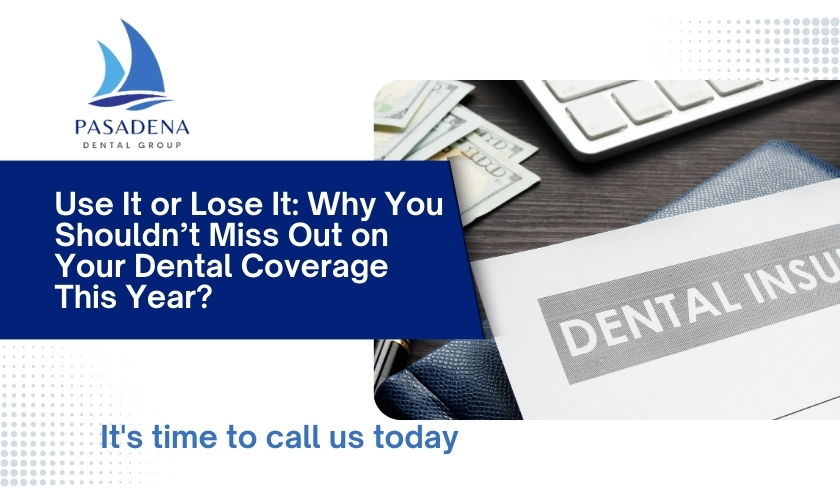 Why You Should Use Your Dental Benefits This Year?